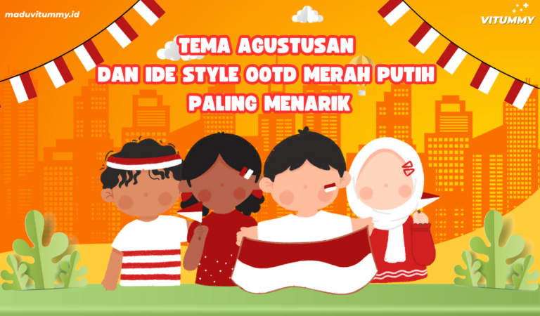 50 Tema Agustusan, Ide Style OOTD Merah Putih Menarik